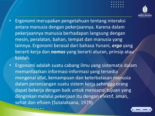 pengantar ergonomi, definisi, kajian dan ruang lingkup ergonomi | PPTX