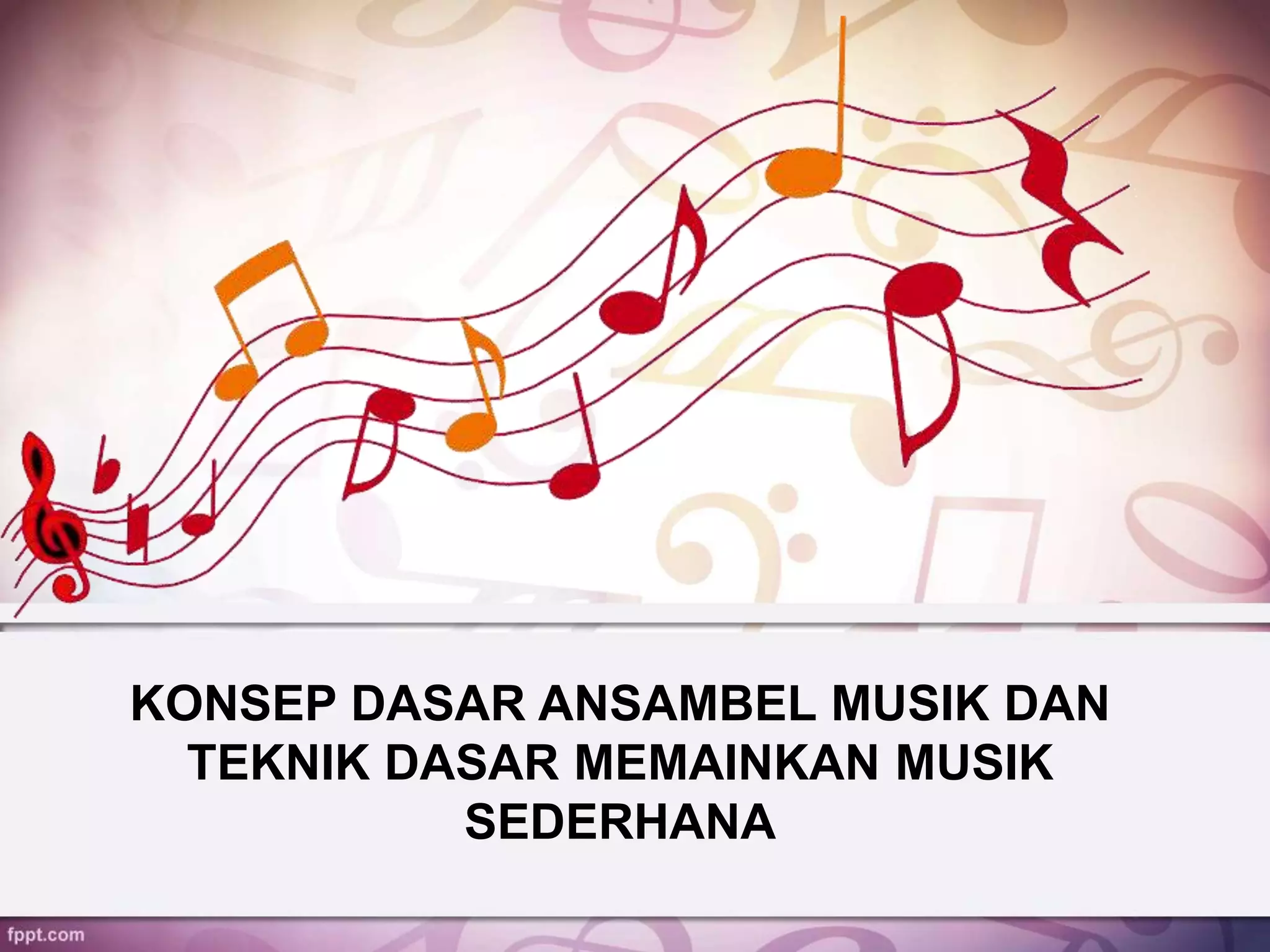 PPT II SENI BUDAYA KB 3: ANSANBEL MUSIK | PPT