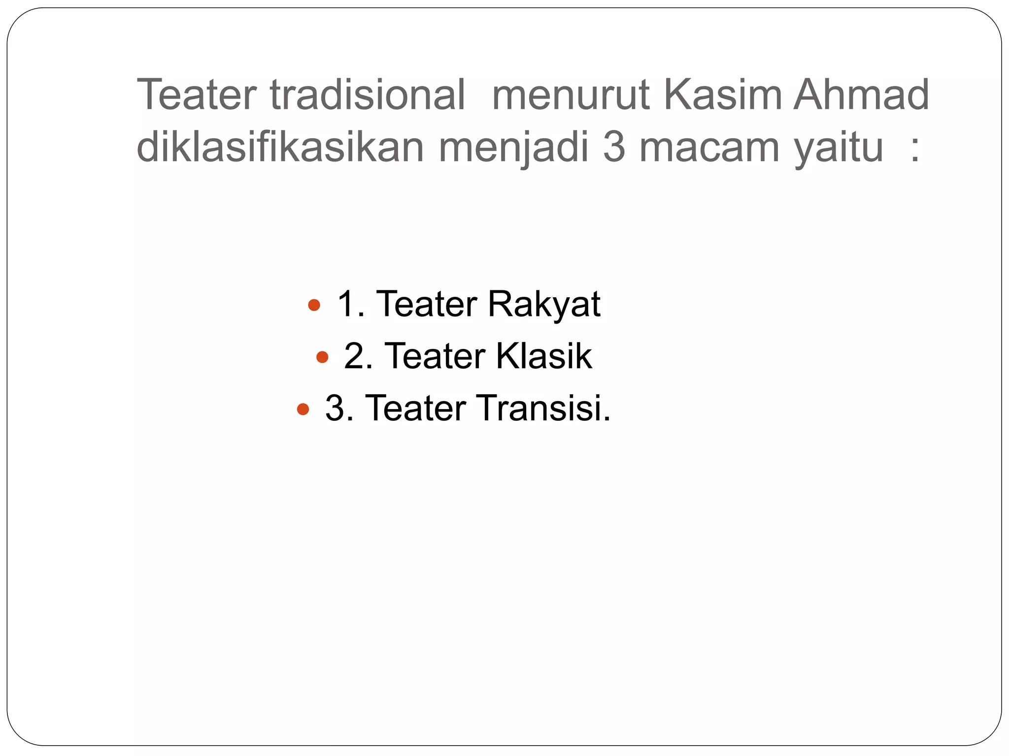 PPT IV SENI BUDAYA KB 2: TEATER TRADISIONAL, MODERN, DAN KONTEMPORER | PPT