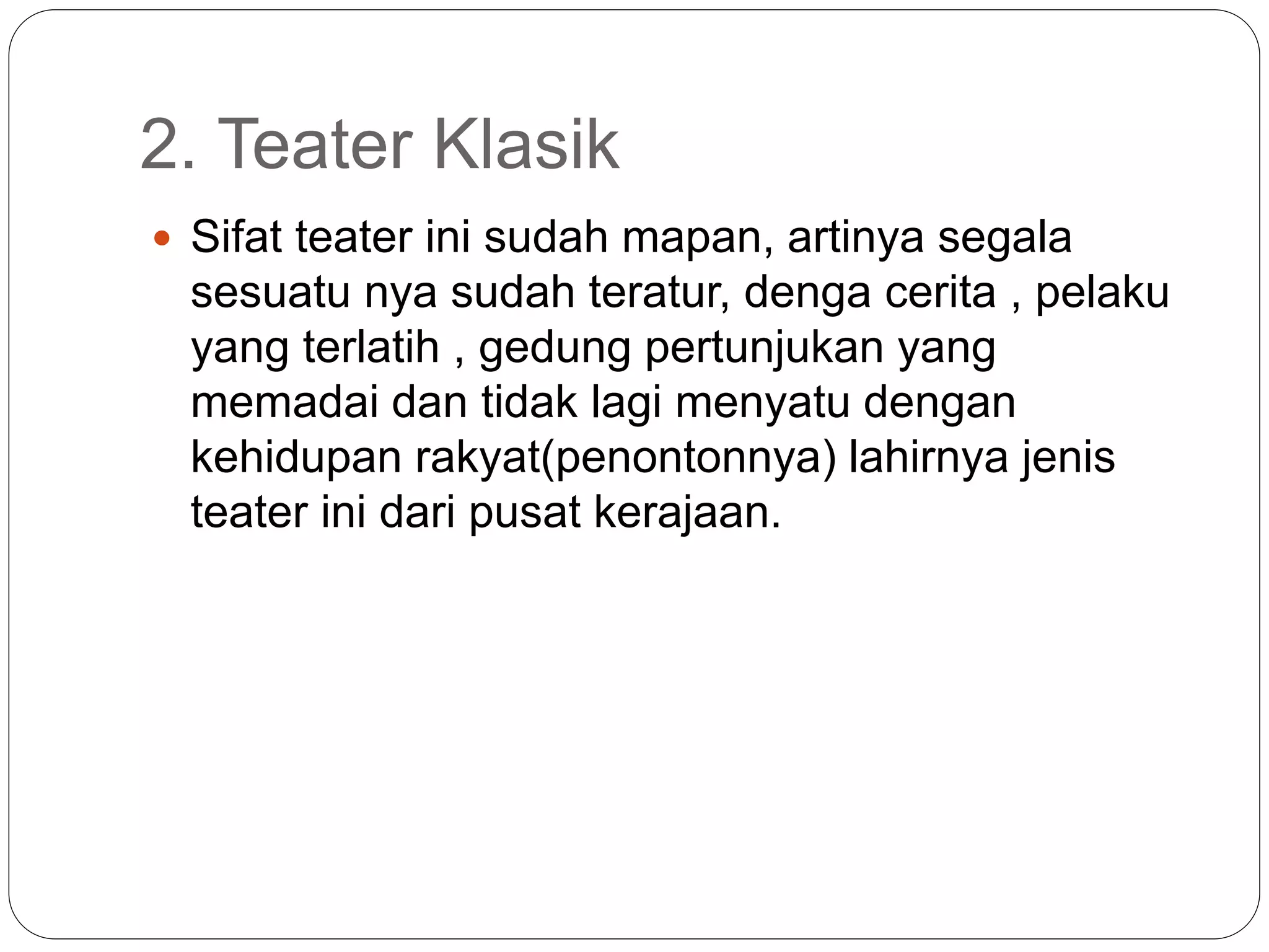 PPT IV SENI BUDAYA KB 2: TEATER TRADISIONAL, MODERN, DAN KONTEMPORER | PPT