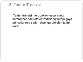 PPT IV SENI BUDAYA KB 2: TEATER TRADISIONAL, MODERN, DAN KONTEMPORER | PPT