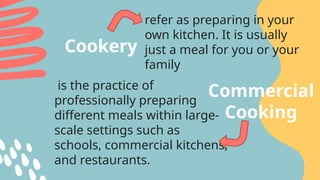 PPT MODULE I. Difference between cookery and Commercial cooking | PPTX