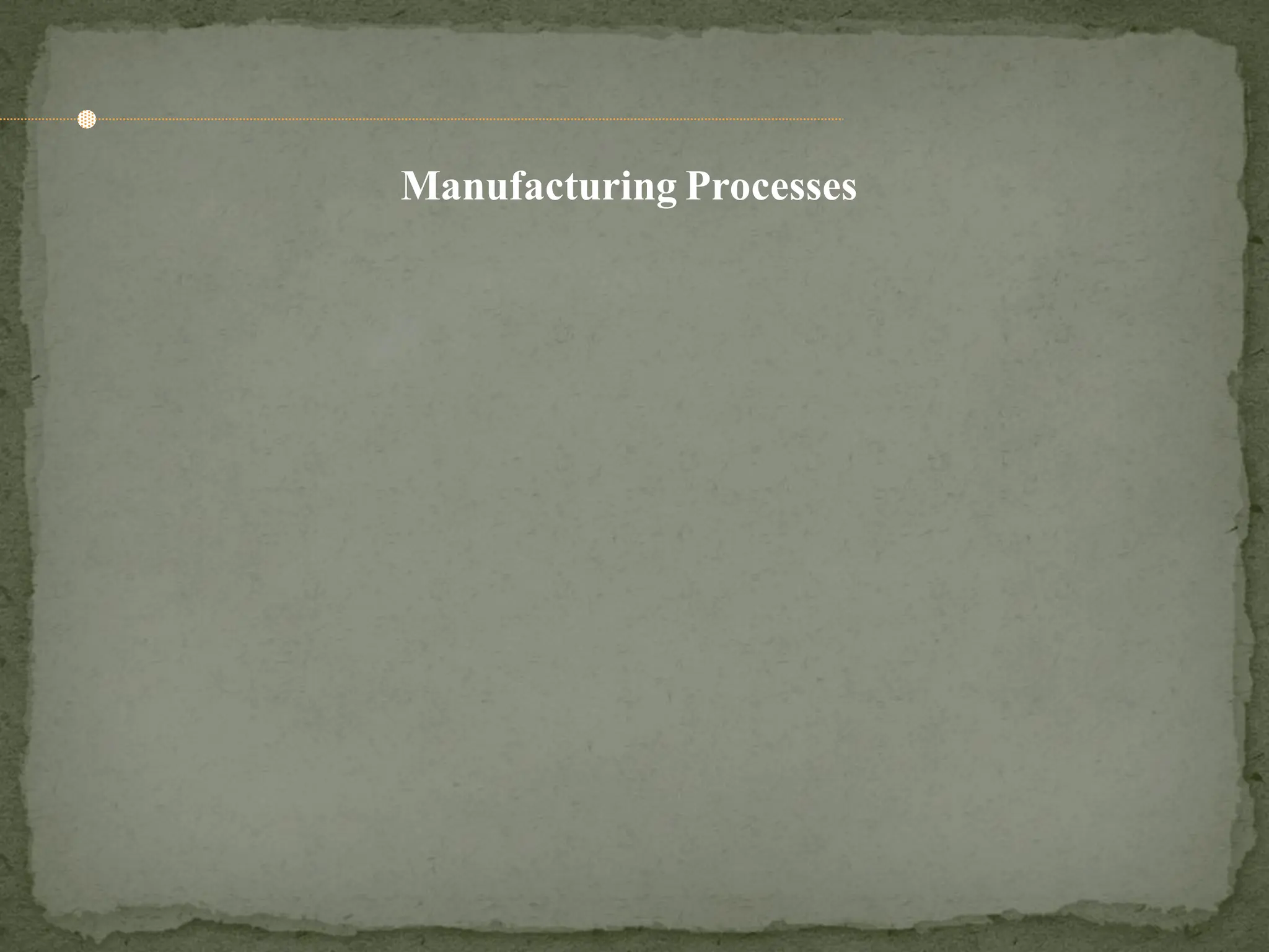 ME3393 MANUFACTURING PROCESSES PPT FOR III SEMESTER | PDF