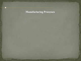 ME3393 MANUFACTURING PROCESSES PPT FOR III SEMESTER | PDF