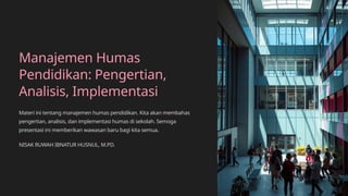 PEMBELAJARAN MENGENAI MANAJEMEN PENDIDIKAN TERKAIT HUMAS, PENGERTIAN ...