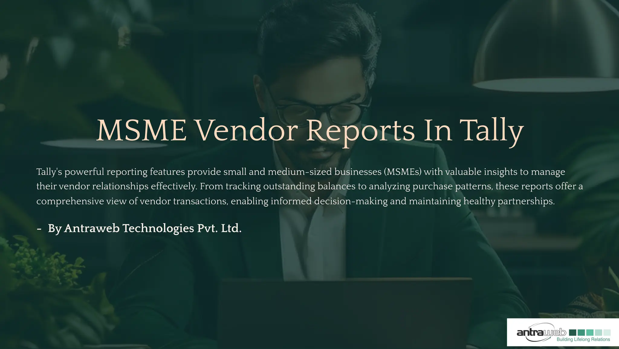 MSME Vendor Reports In Tally - Antraweb Technologies | PPT