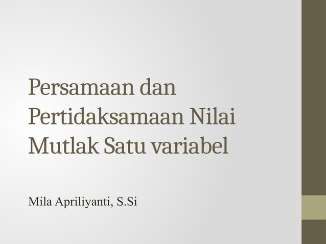 PPT MTK Persamaan dan Pertidaksamaan Nilai Mutlak.pptx