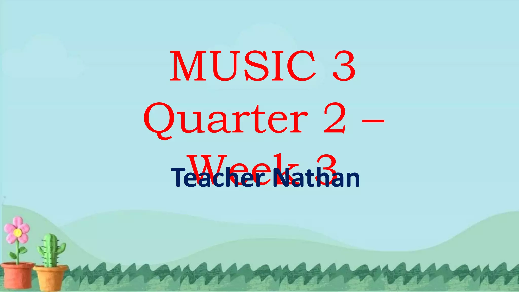 ppt MUSIC Q2 WEEK 3.pptx