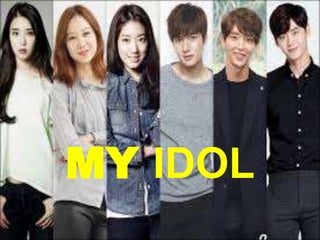 Ppt my idol | PPTX