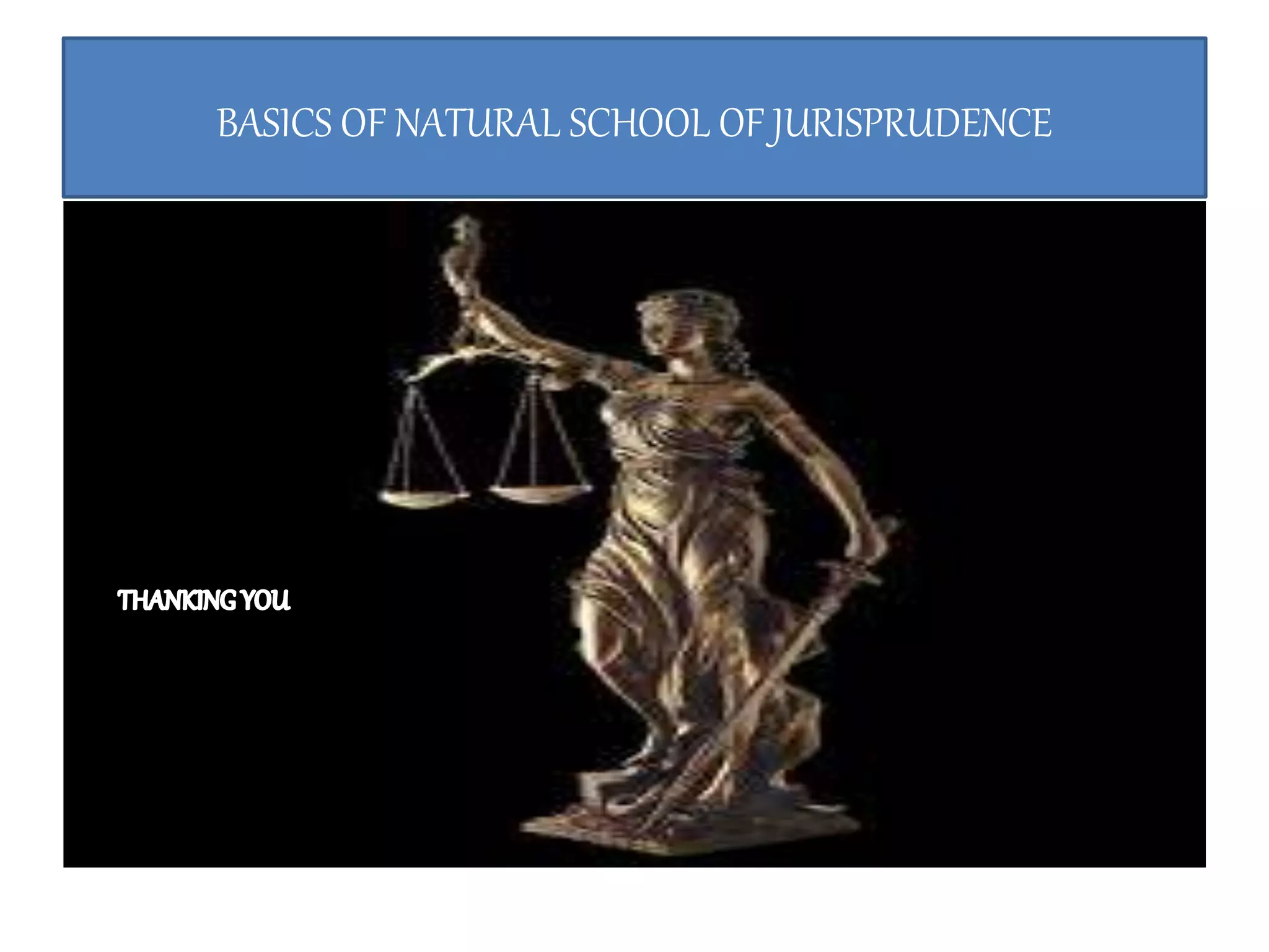 Basics of Natural school of Jurisprudence | PPTX