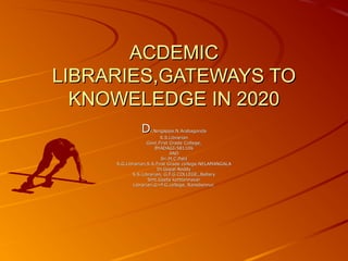 ACADEMIC LIBRARIES, GATEWAYS TO KNOWLEDGE IN 2020 | PPT