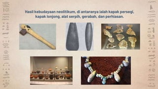 PPT NEOLITIKUM SEJARAH 2 KELAS 10 TA 23/24.pptx