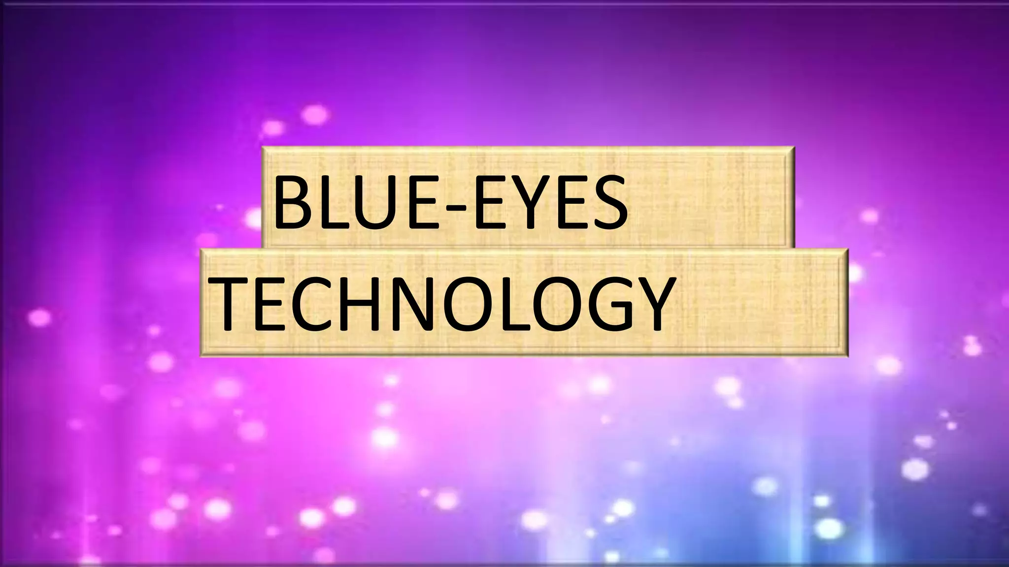 BLUE EYES TECHNOLOGY | PPTX