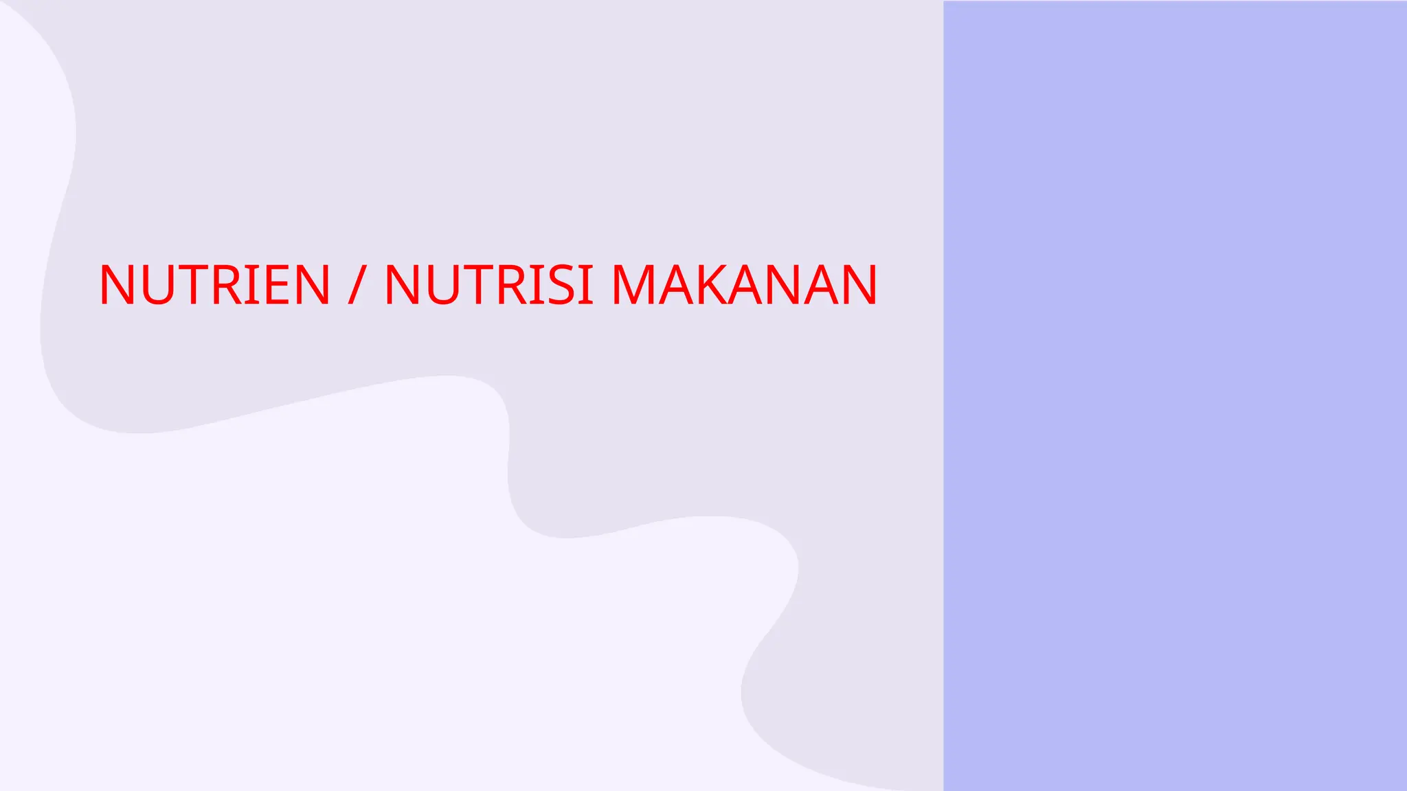 PPT NUTRISI/ NUTRIEN PADA MAKANAN YANG DISERTAI CONTOH DAN FUNGSINYA .pptx