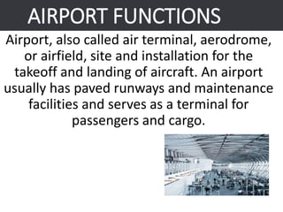 AIRPORT OPERATIONS AND AIRPORT FUNCTIONS | PPTX