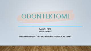 PPT Odon - Nabilah Putri - odontektomi.pptx