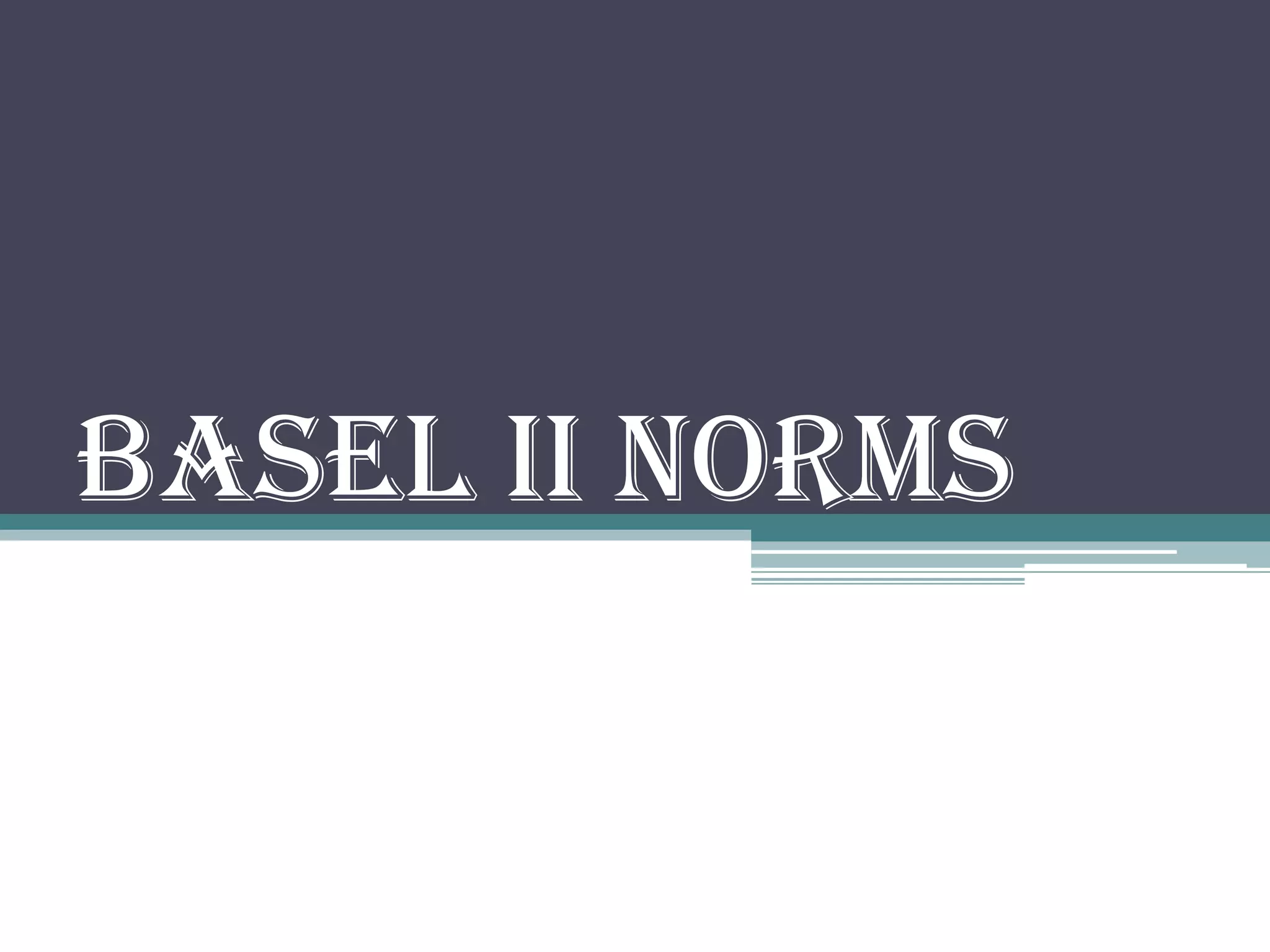Ppt of basel 2 norms 2013 | PPTX