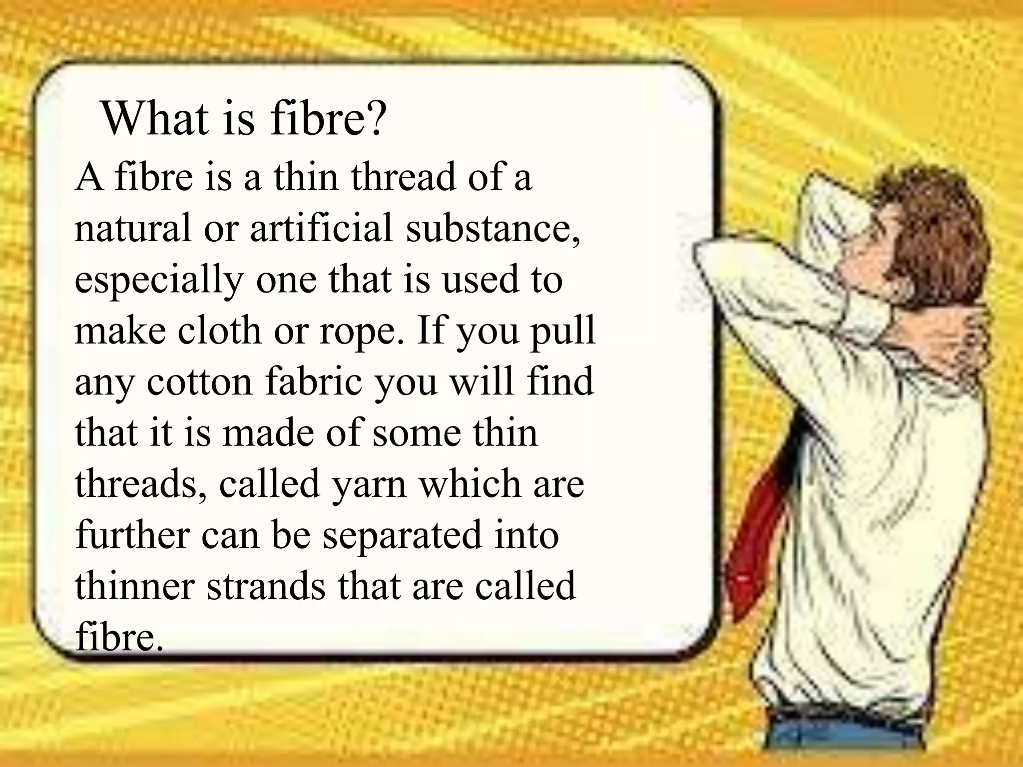 Fibre to fabric of class 6 | PPTX