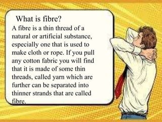 Fibre to fabric of class 6 | PPTX