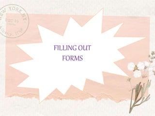 PPT OF FILLING OUT FORM.pptx