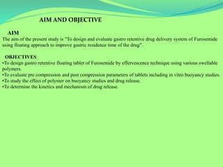 Design and evaluation gastro retentive floating tablets of Furosemide | PPT