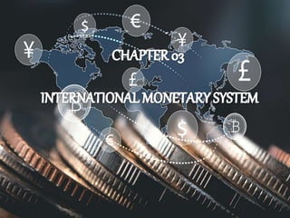 International Monetary System ppt by imtiaz Ali | PPTX