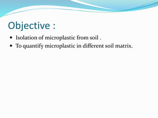 Ppt of microplastic in soil of maharishi dayanand university and | PPTX
