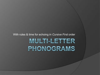 Ppt of multi letter phonograms with rules | PPTX