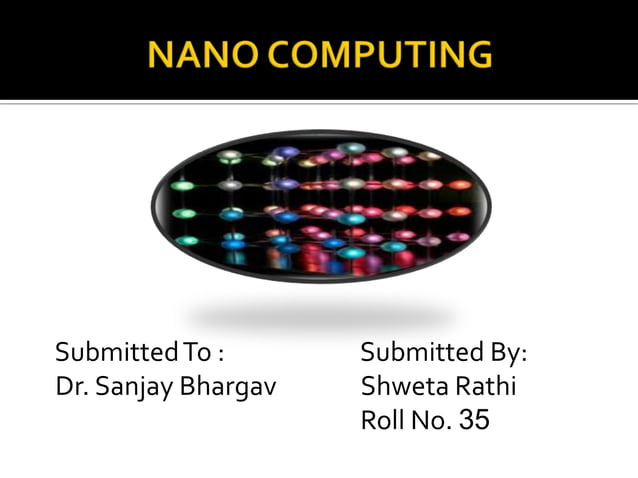 Ppt of nanocomputing | PPTX | Chemistry | Science