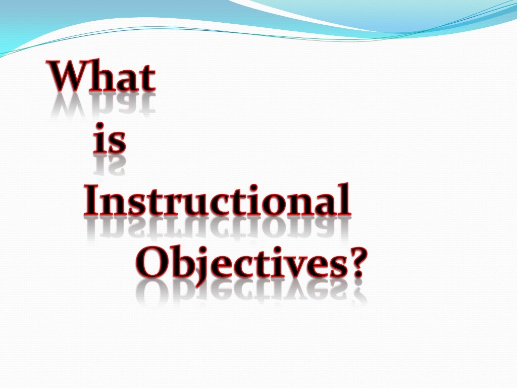 BEHAVIORAL OBJECTIVES behavioral-objectives