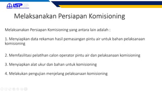 PPT OKA UTAMI Pelaksana Pemasangan Pintu Air J6.pptx