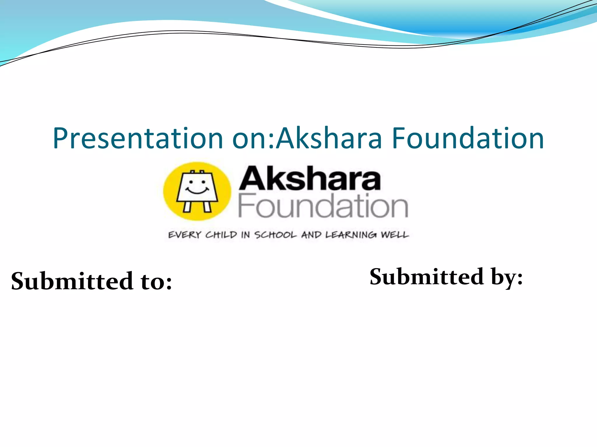 PPT on Akshara Foundation Bengaluru NPO/NGO | PPTX