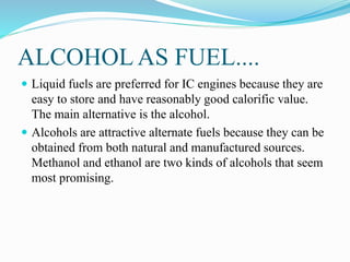 ALCOHOL AS AN ALTERNATIVE FUEL IN IC ENGINE | PPTX