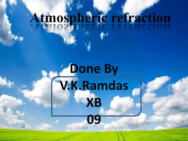 Ppt on atmospheric refraction | PPTX