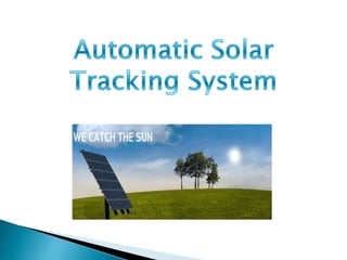 Ppt on automatic solar tracking system | PPTX