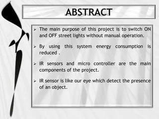 Ppt on automatic street light control using ir sensors | PPTX