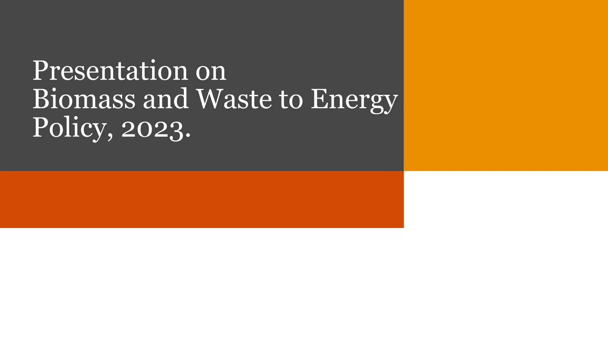 PPT on Biomass and Waste to Energy Policy 2023.pptx