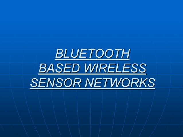 PPT on Bluetooth Based Wireless Sensor Networks | PPTX | Internet of ...