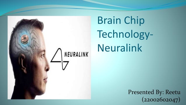 ppt on the brain chip neuralink.pptx | Brain and Nervous System ...