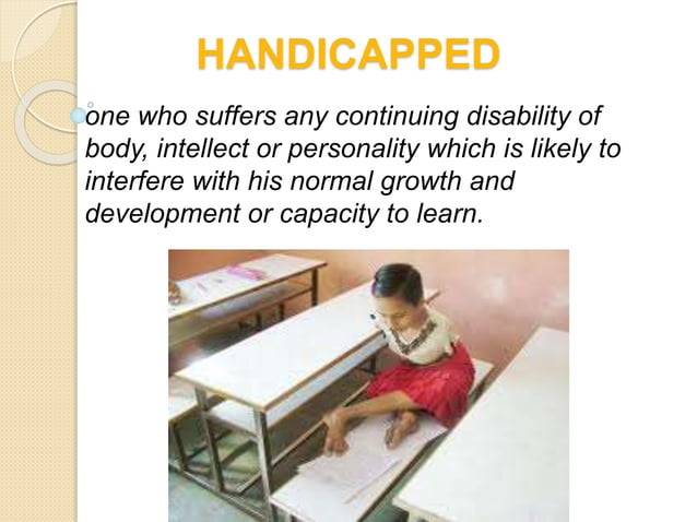 PPT ON CARE OF HANDICAPPED. CARE OF PHYSICALLY CHALLEGED, CARE OF DIFERENTLY ABLED pptx | PPTX