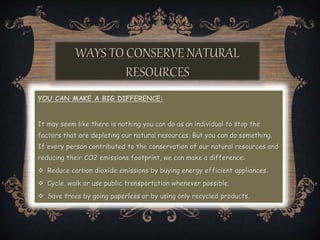 CONSERVATION OF NATURAL RESOURCES - PPT | PPTX