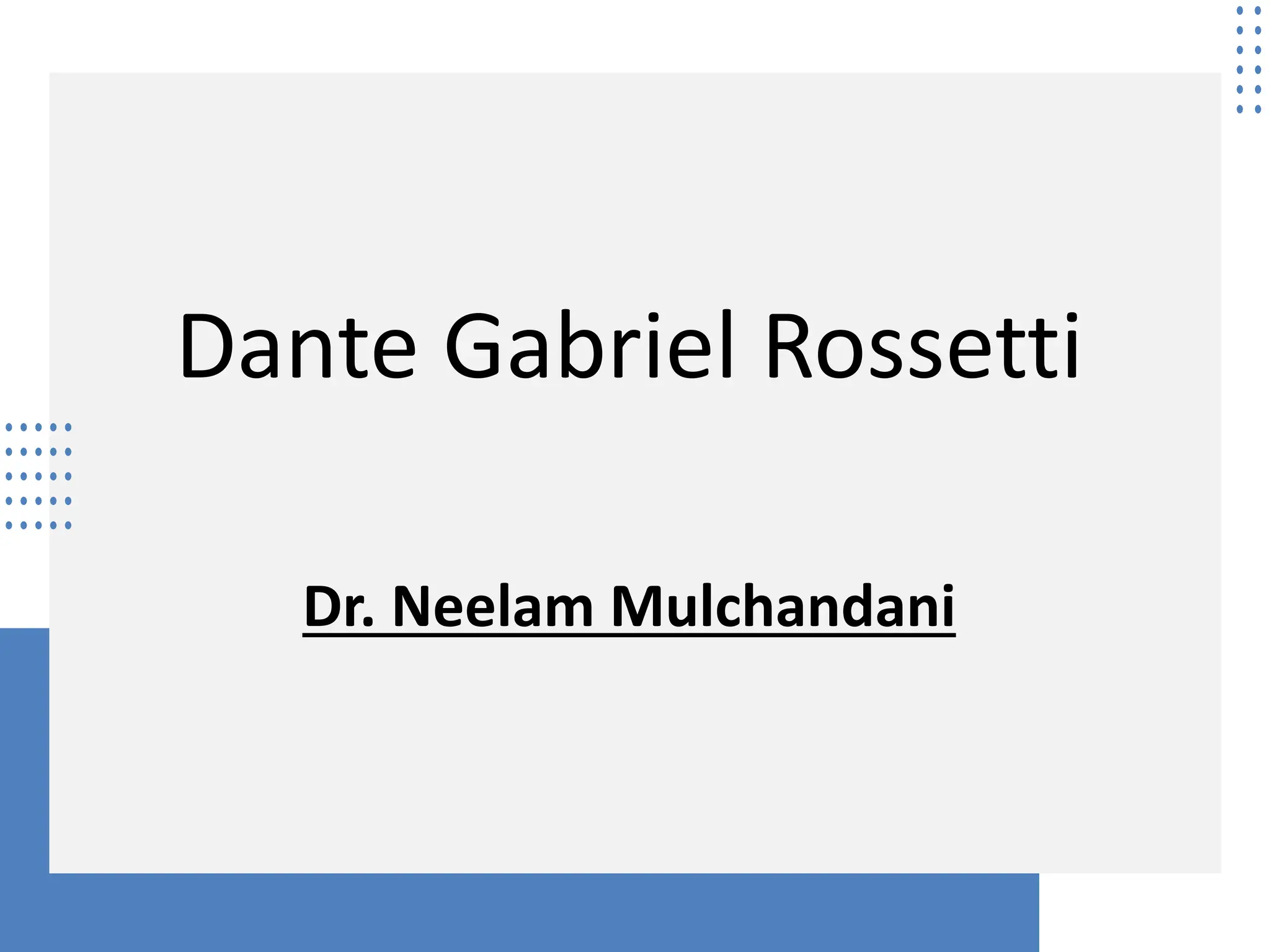 Presentation on Dante Gabriel Rossetti.pptx