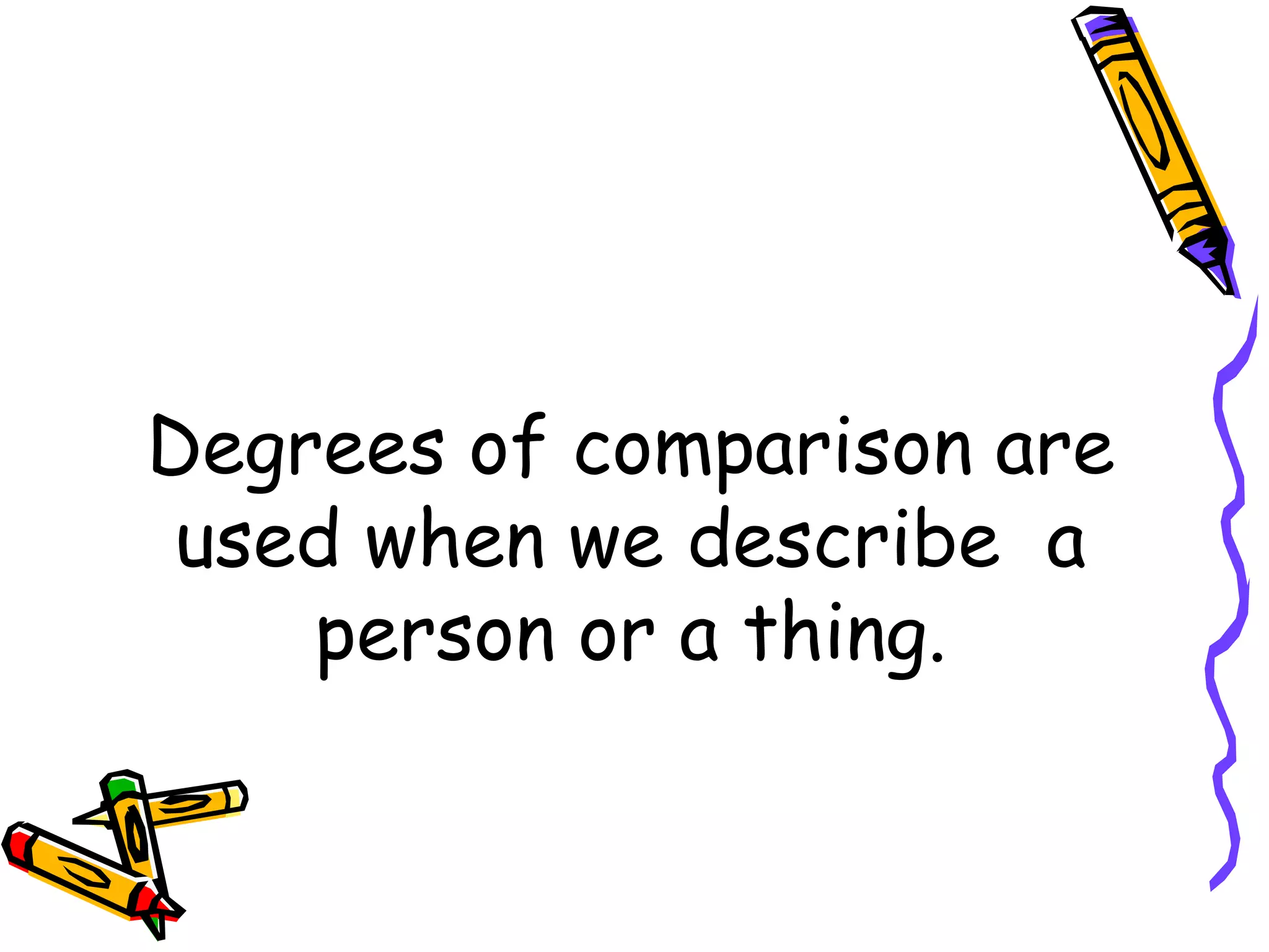 Ppt on degrees of comparison | PPT