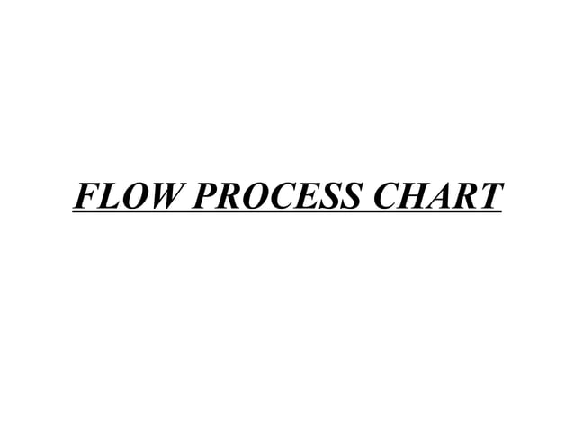 Ppt on flow process chart...abhi