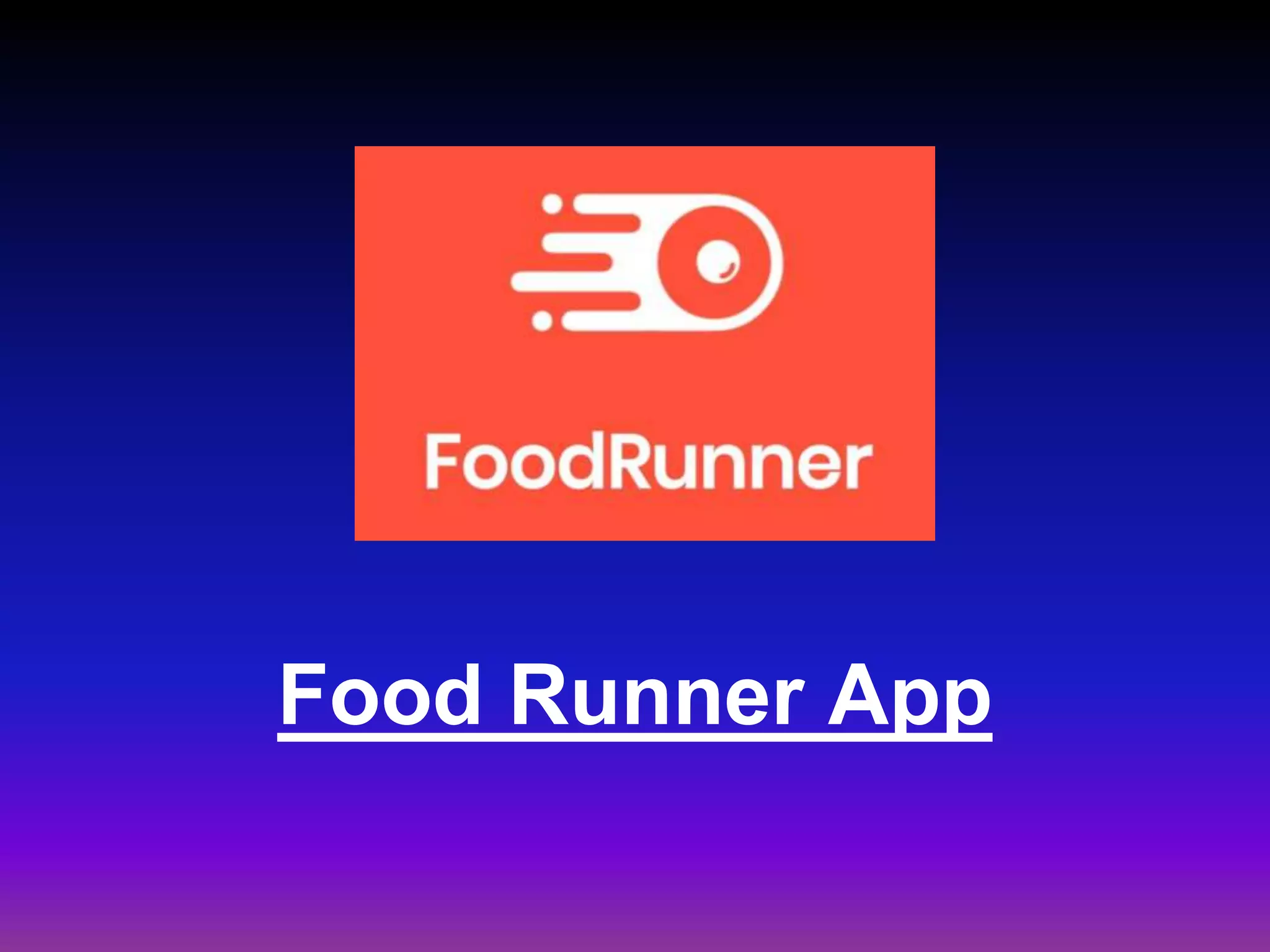 PPT on Food Runner App.pptx