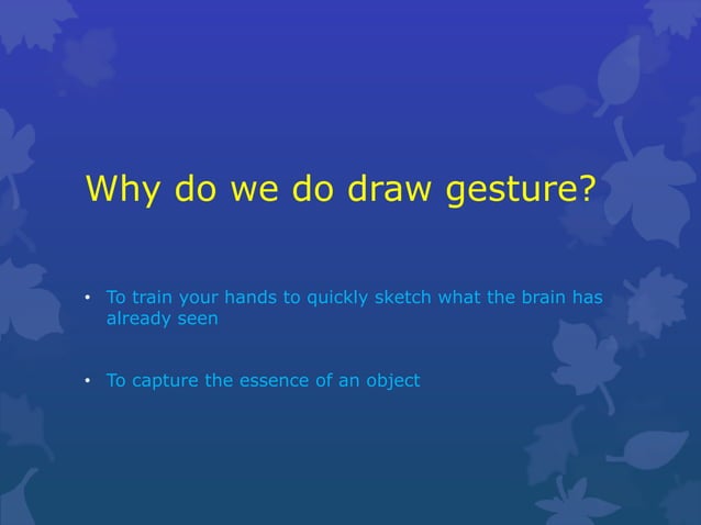 Ppt on gesture drawing | PPTX | Drawing and Sketching | Arts and Crafts
