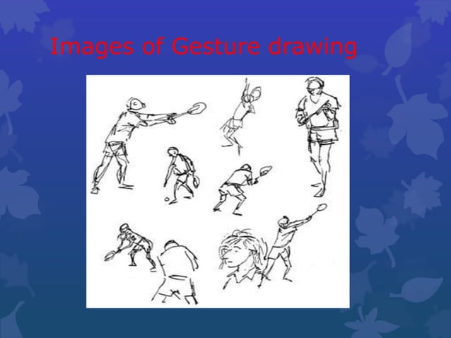 Ppt on gesture drawing | PPTX | Drawing and Sketching | Arts and Crafts