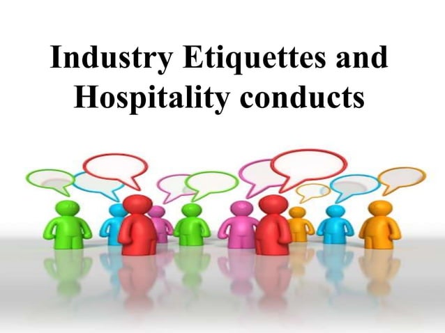 Ppt on industry etiquettes and hospitality conducts | PPTX