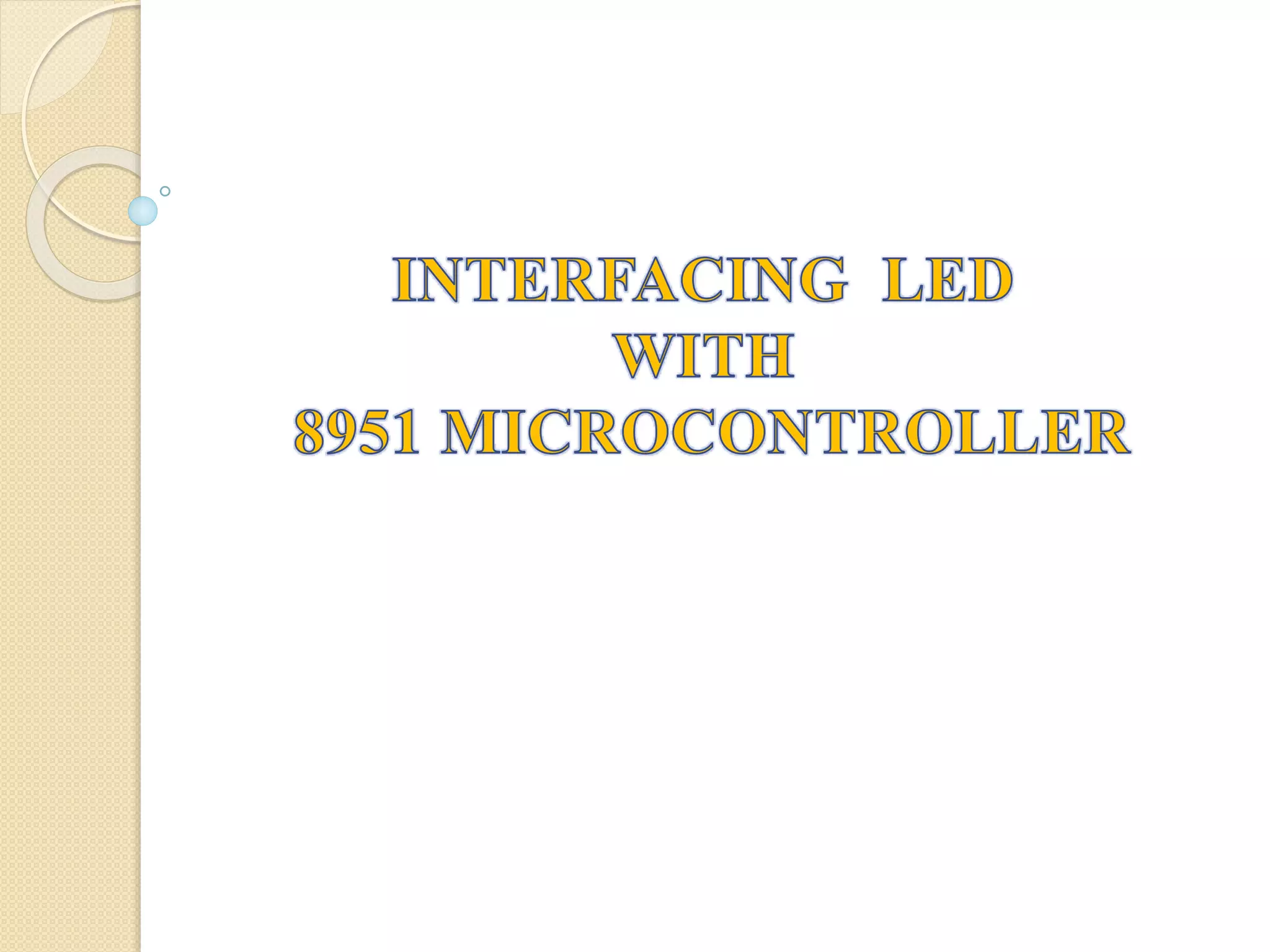 Ppt on interfacing led and 7 segment with 8951 | PPT