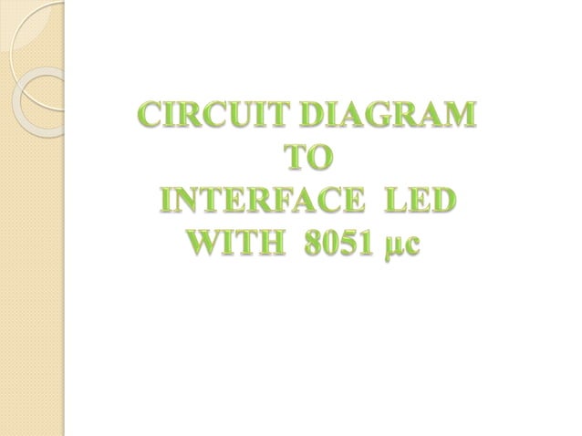 Ppt on interfacing led and 7 segment with 8951 | PPT
